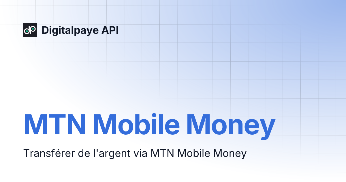 MTN Mobile Money | Digitalpaye API