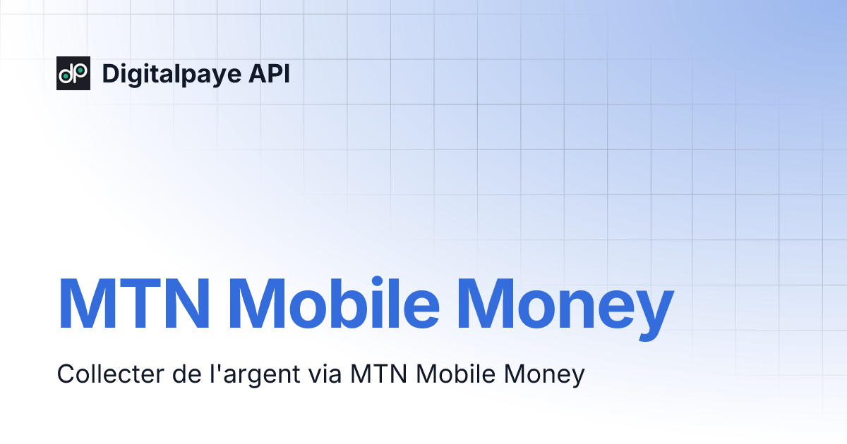 MTN Mobile Money | Digitalpaye API